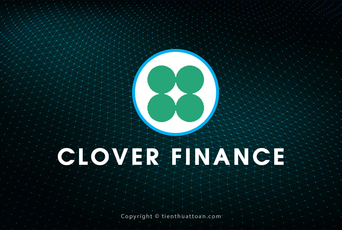 Clover Finance - Dự án cung cấp ví đa năng kết nối Ethereum & Polkadot ...