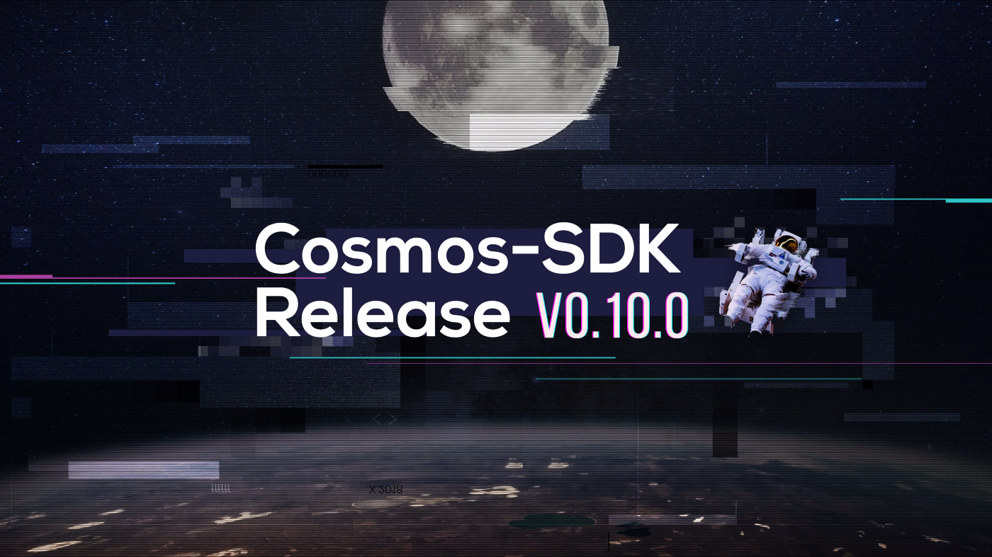 "Chào thế giới!" Cosmos-SDK đã sẵn sàng để cất cánh - Insights - TTT 🇻🇳