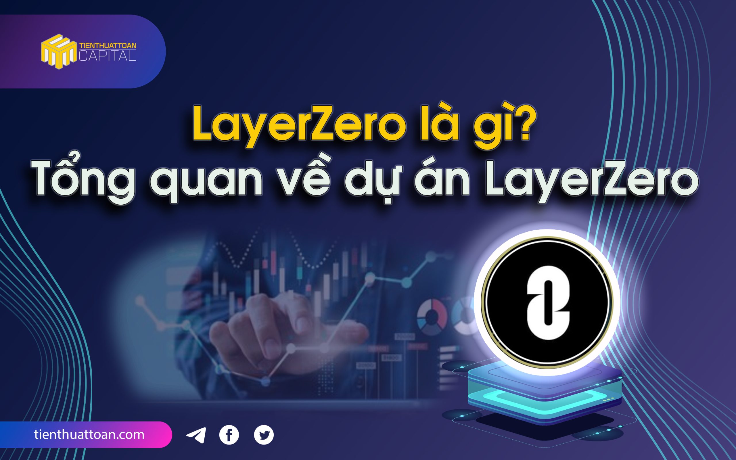 LayerZero là gì? Tổng quan về dự án LayerZero - Insights - TTT 🇻🇳